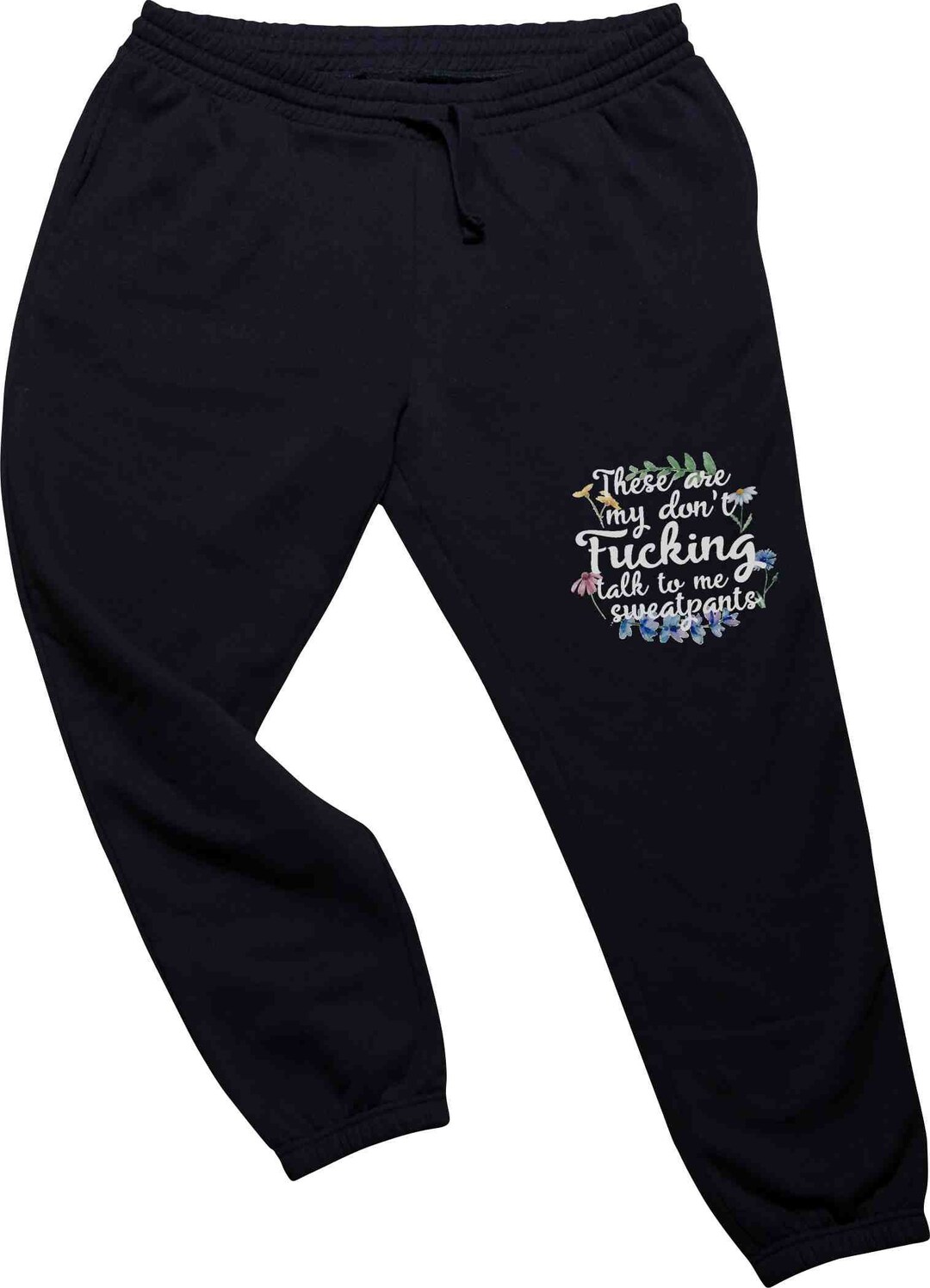 Don't Fucking Talk to Me Sweatpants Grumpy Pants Bad Mood Sweats Stay ...