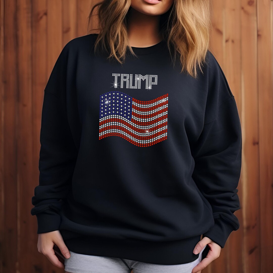 TRUMP Rhinestone American Flag Sweatshirt, Patriotic, Bling, Sparkly ...