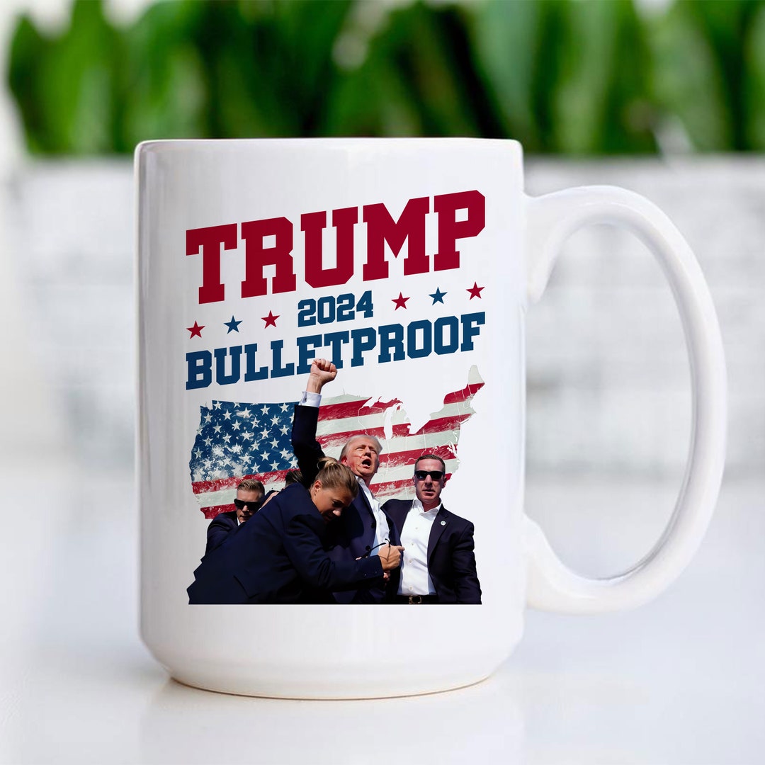Trump Bulletproff 2024 Mug, Fight Trump Mug, Trump Assassination Mug ...