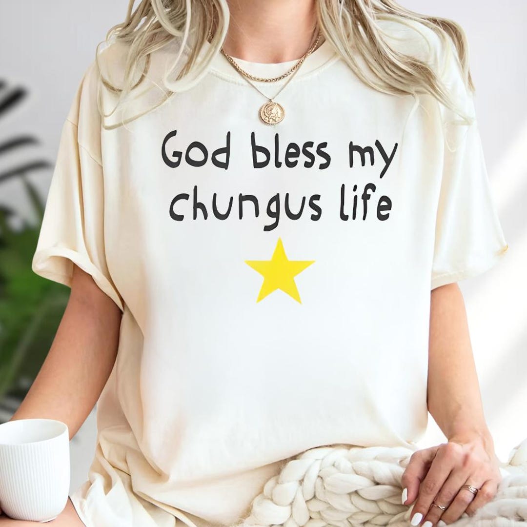 God Bless My Chungus Life Meme Hoodie, Funny God Bless My Chungus Life ...