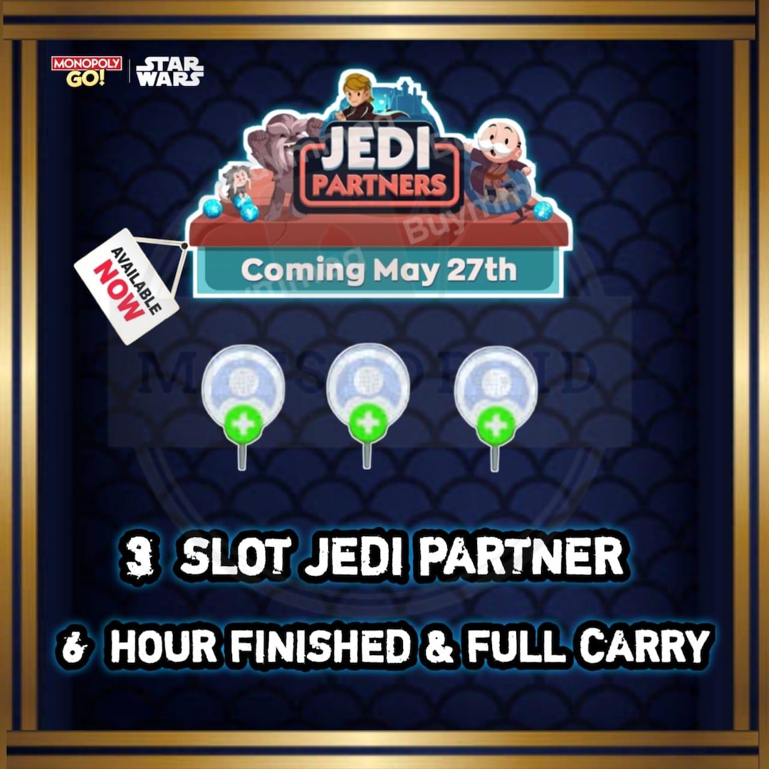 3 Slot - JEDI Partners - Monopoly_go Pertners - 6 Hour Finished - Event on May 27th - Full Carry ...