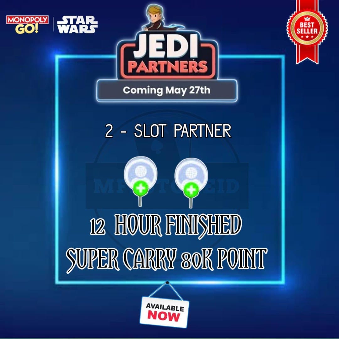 JEDI Partners [ 2 Slot ] Monopoly_go Pertners - 12 Hour Finished - Event on May 27th - Full ...