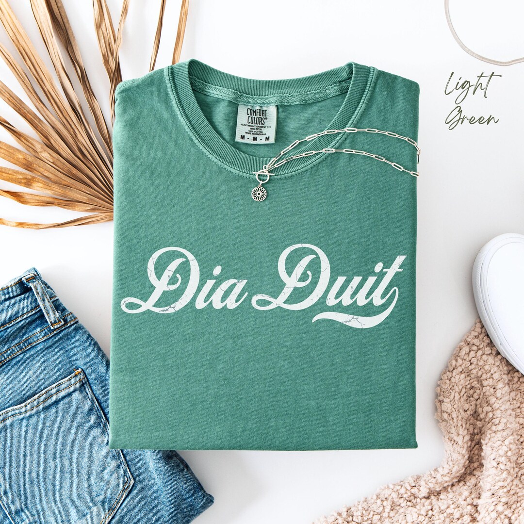 Dia Duit Irish Hello Shirt: Comfort Colors Gaelic Top - Etsy