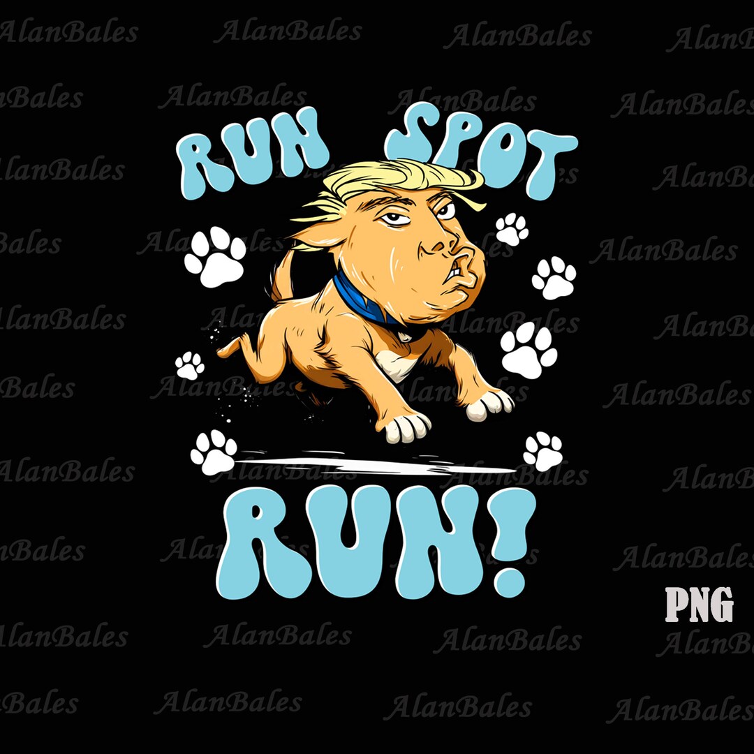 Run Spot Run Png, they're Eating the Dogs Trump Harris Png, Trendy ...