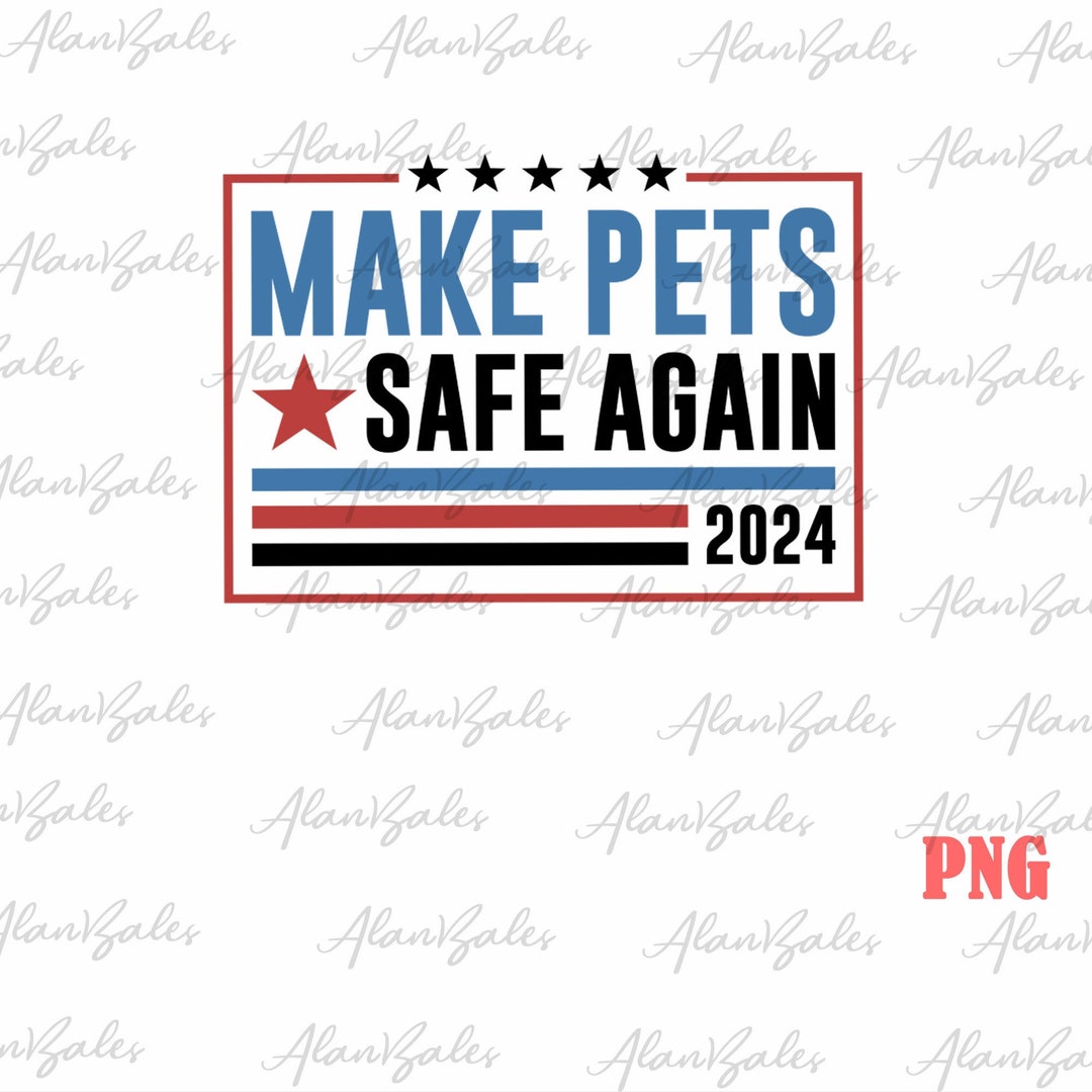 Make Pets Safe Again PNG, Trump Cats Png, Republican Conservative Trump ...