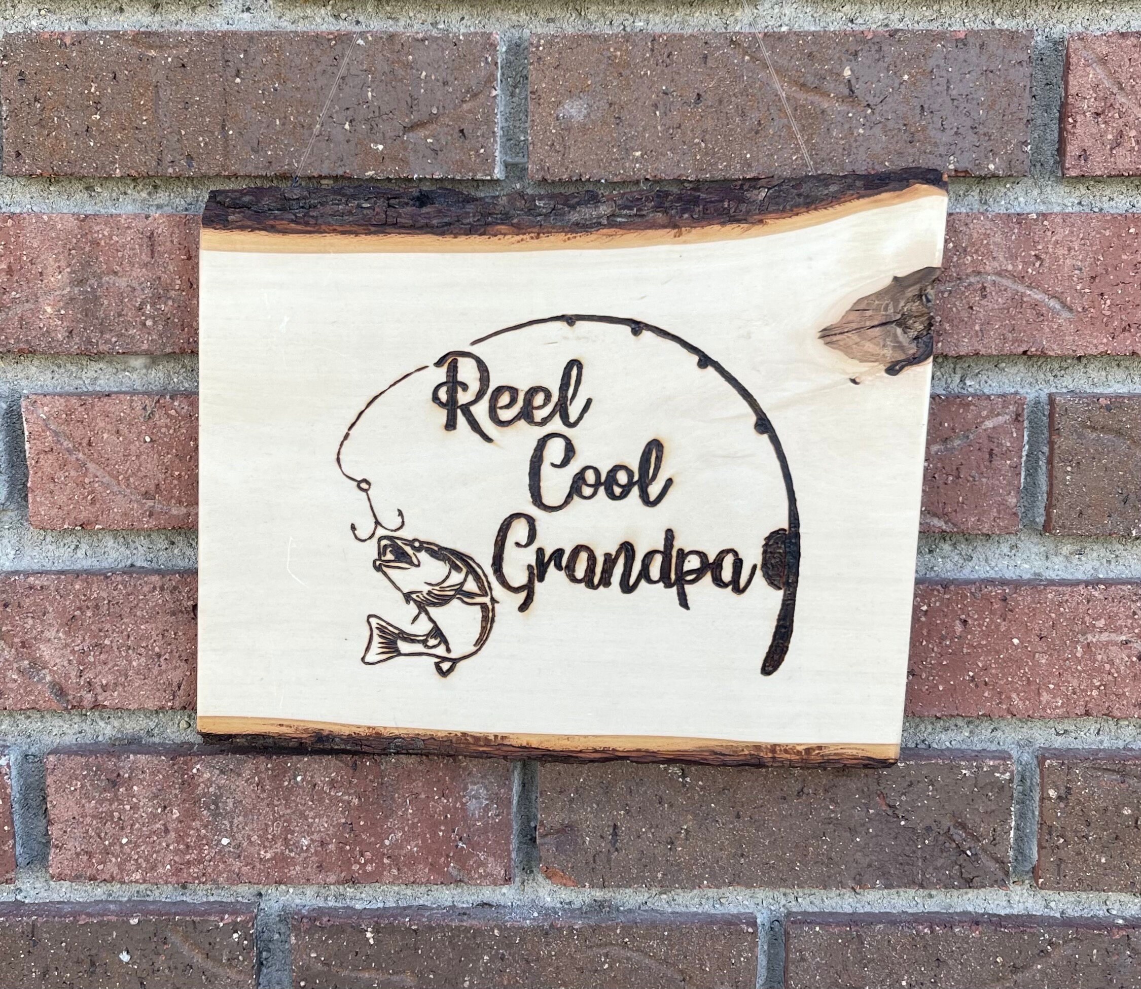Reel Cool Grandpa Fishing Handcrafted Wood Burned Rustic Live Edge Sign ...