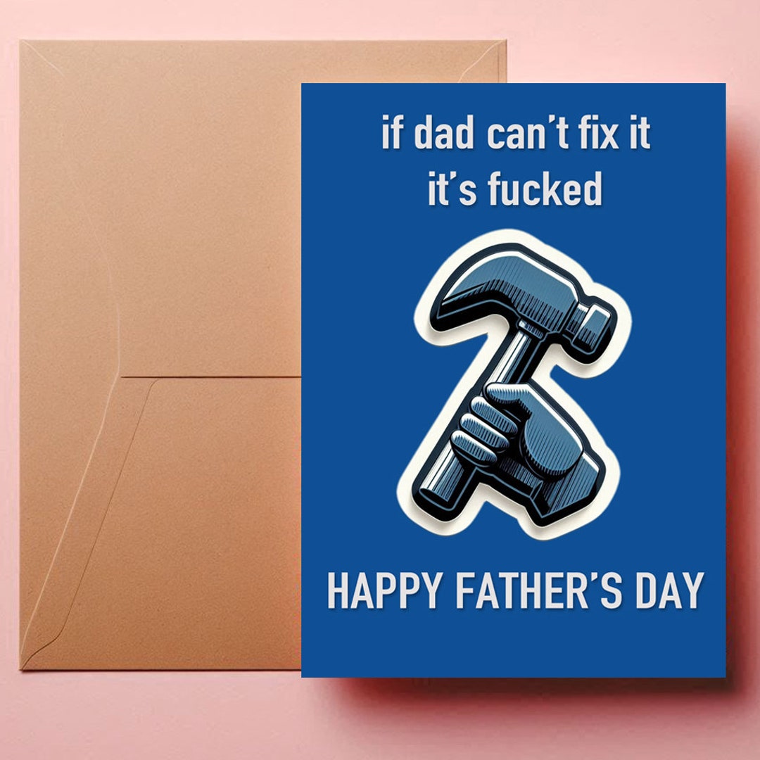 Happy Fathers Day, Dad Can Fix It Card, Funny Father's Day Card, Rude ...