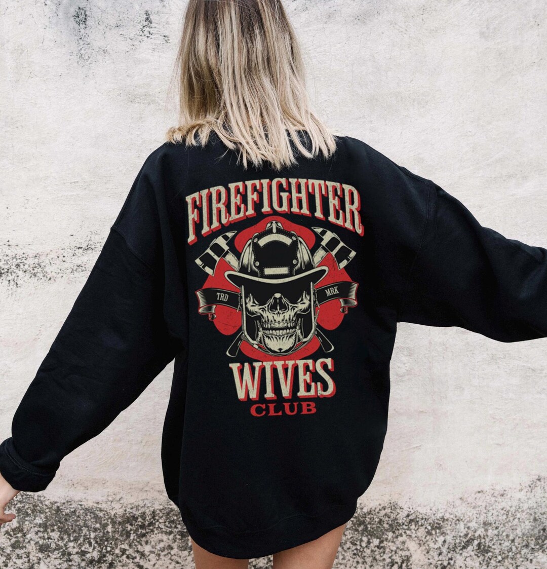 Firefighter Wives Club Sweatshirt Hoodie Crewneck, Fire Wife ...