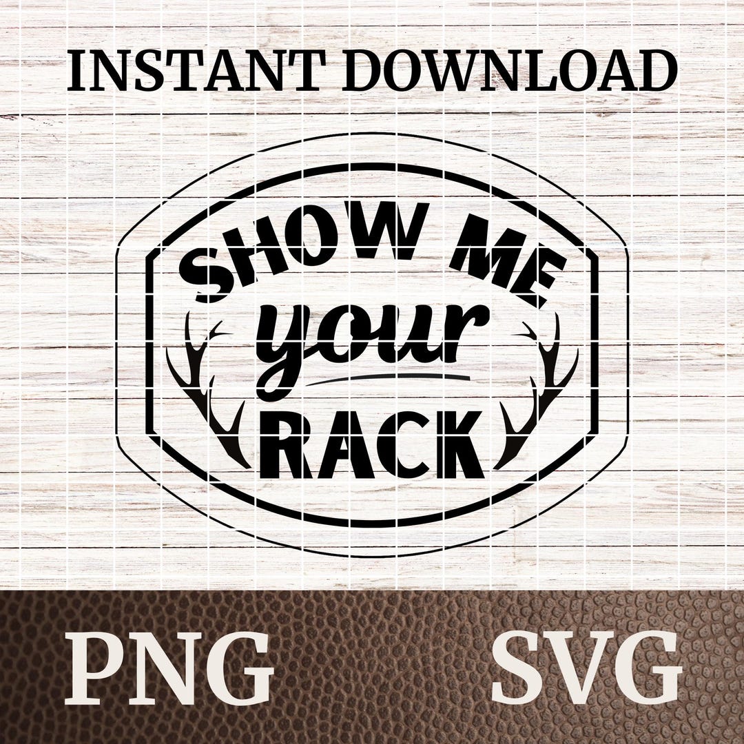 Show Me Your Rack SVG PNG | Funny Adult Sarcasm | Snarky Deer Antler ...