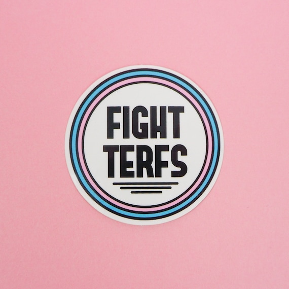 Fight Terfs Vinyl Sticker Equality Sticker Trans Rights | Etsy