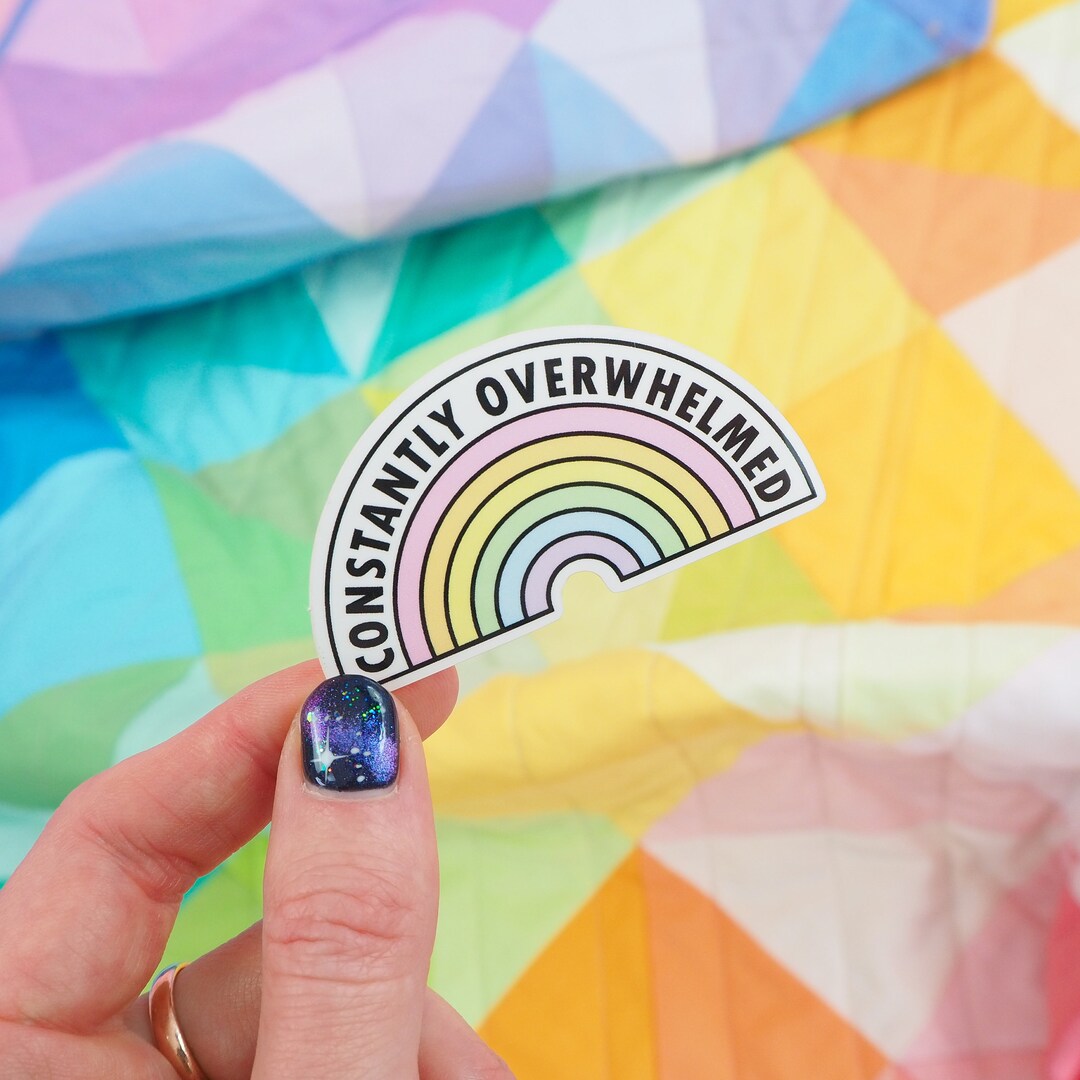 Constantly Overwhelmed Vinyl Sticker - Mental Health - Self Care - Etsy