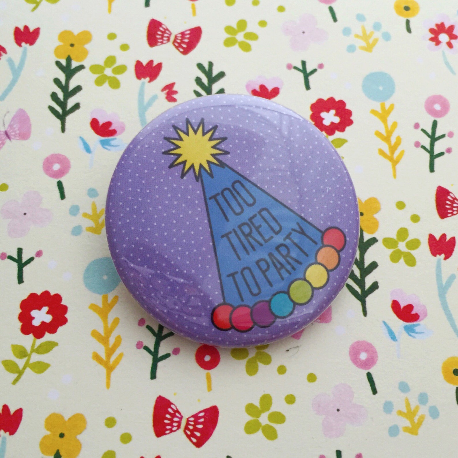 Too Tired to Party Button Badge - Rainbow Badge - Adult Achievement - Etsy