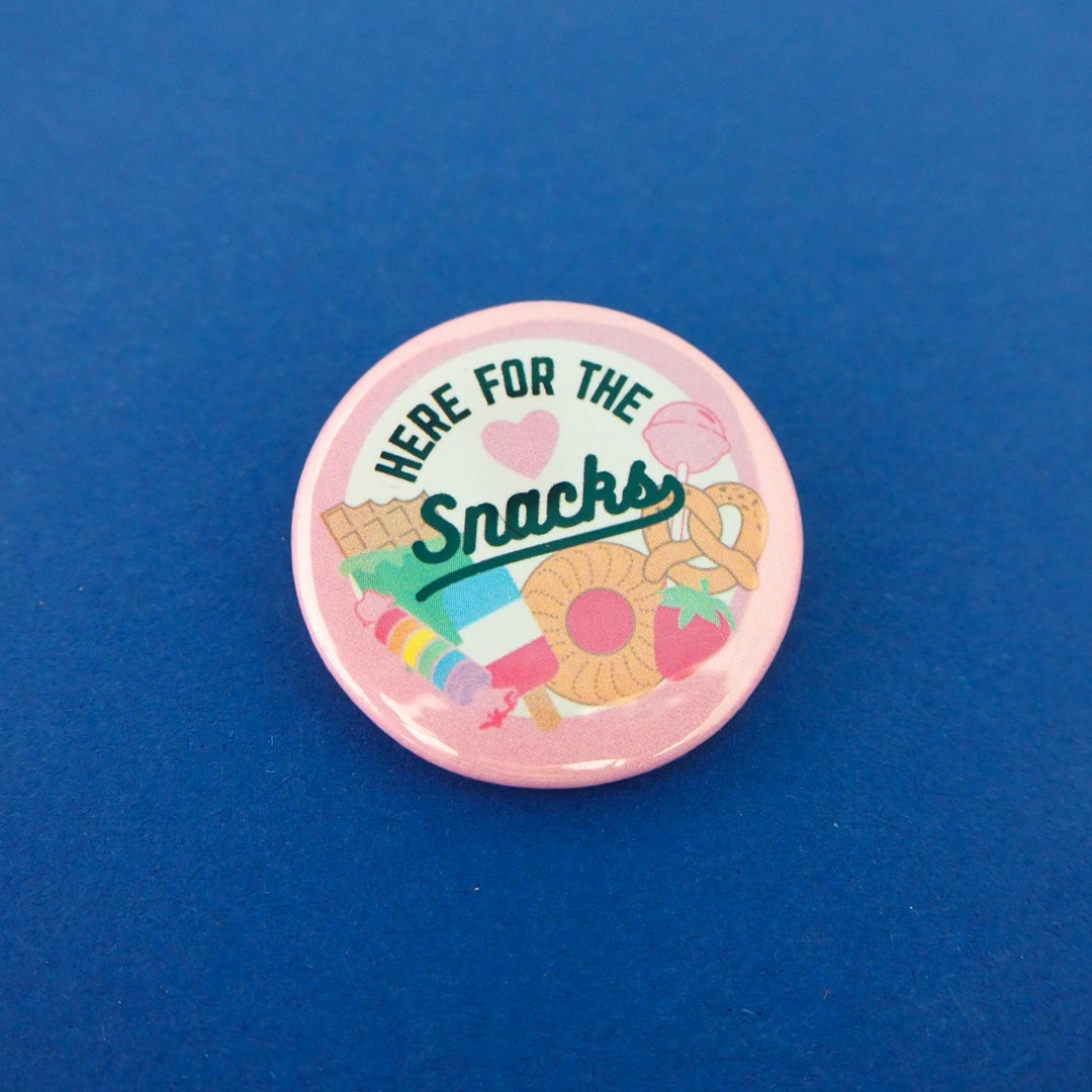 Here for the Snacks Button Badge - Etsy