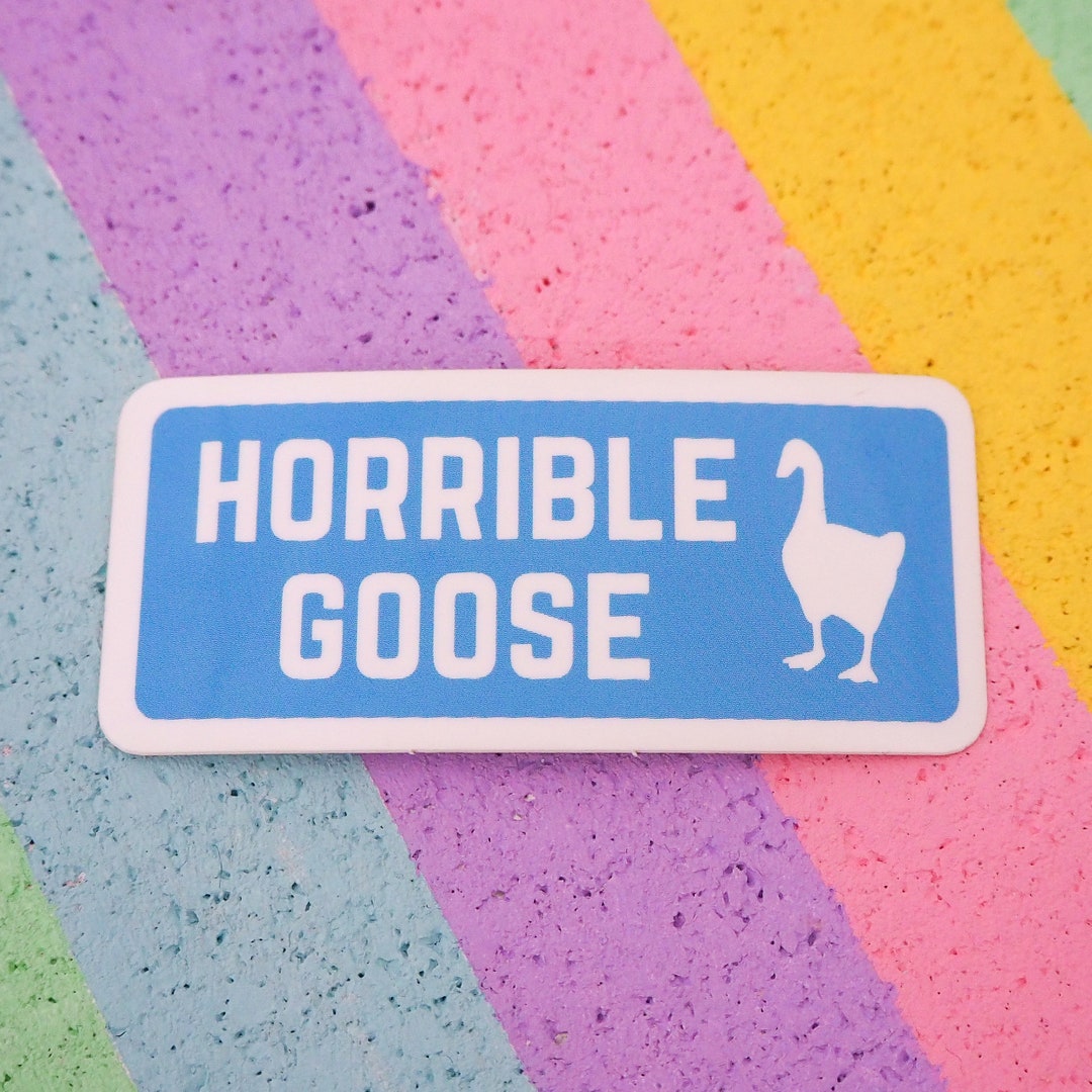 Horrible Goose Vinyl Sticker - Untitled Goose Game Sticker - Etsy