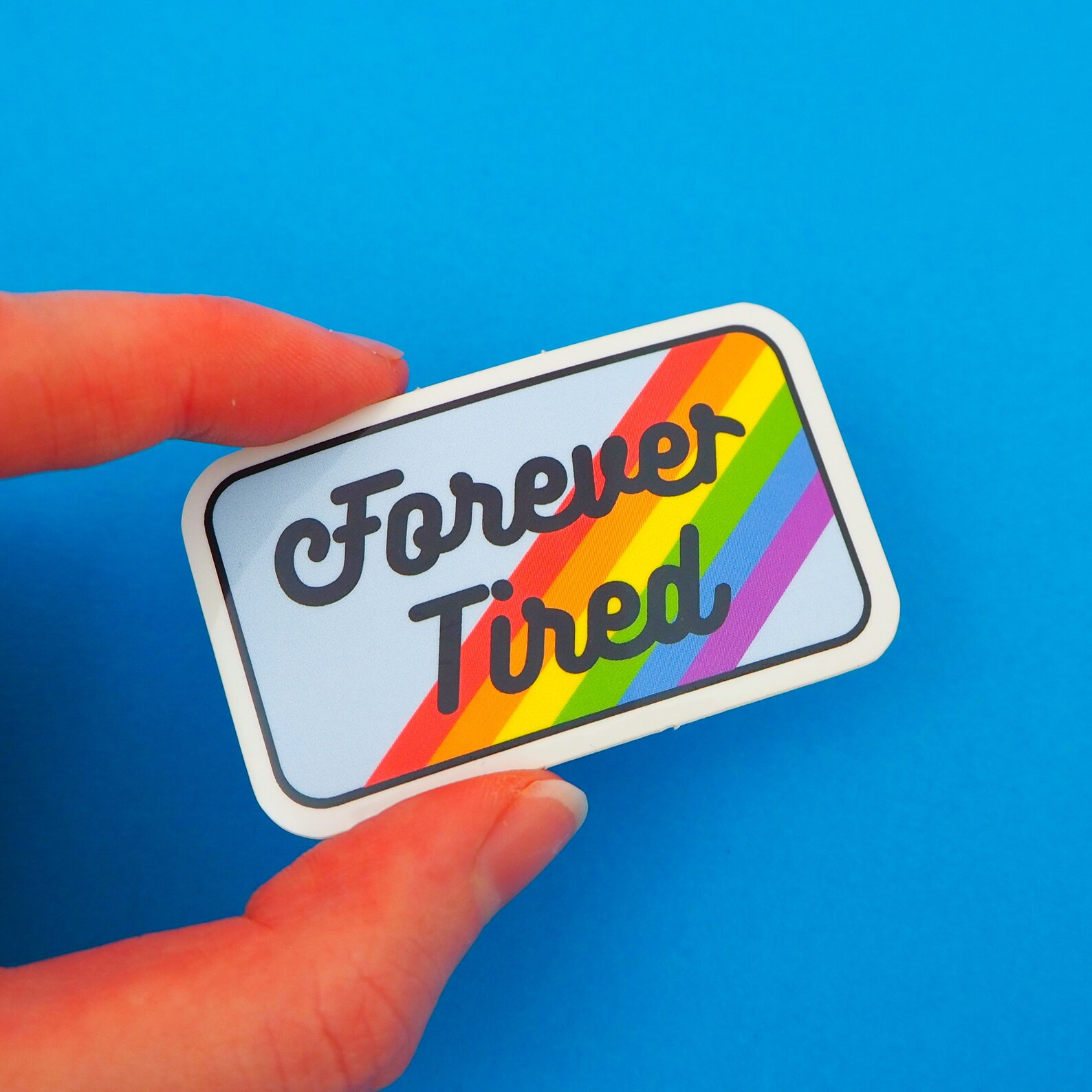 Forever Tired Rainbow Vinyl Sticker Rainbow Sticker Mental - Etsy