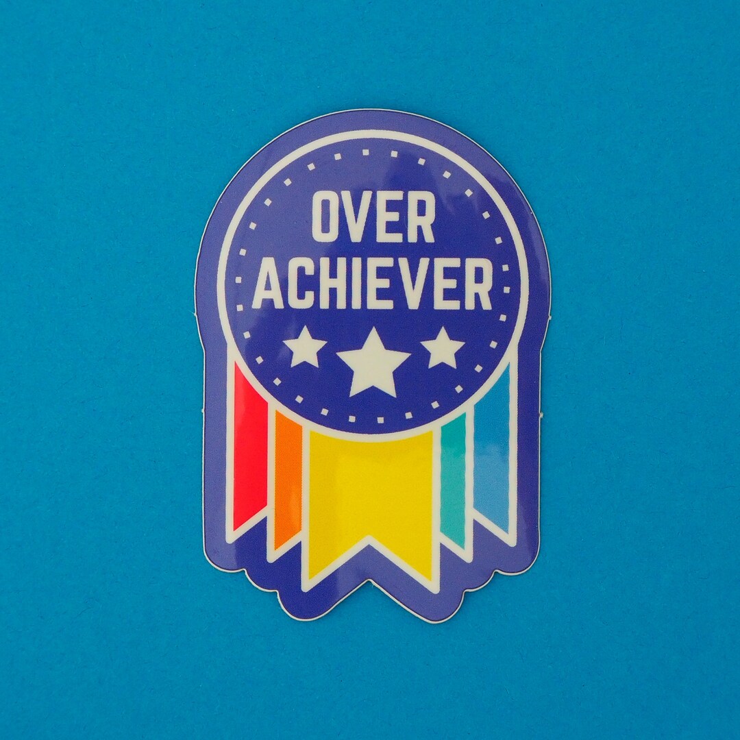 Overachiever Vinyl Sticker - Rainbow Sticker - Mental Health Sticker - Etsy