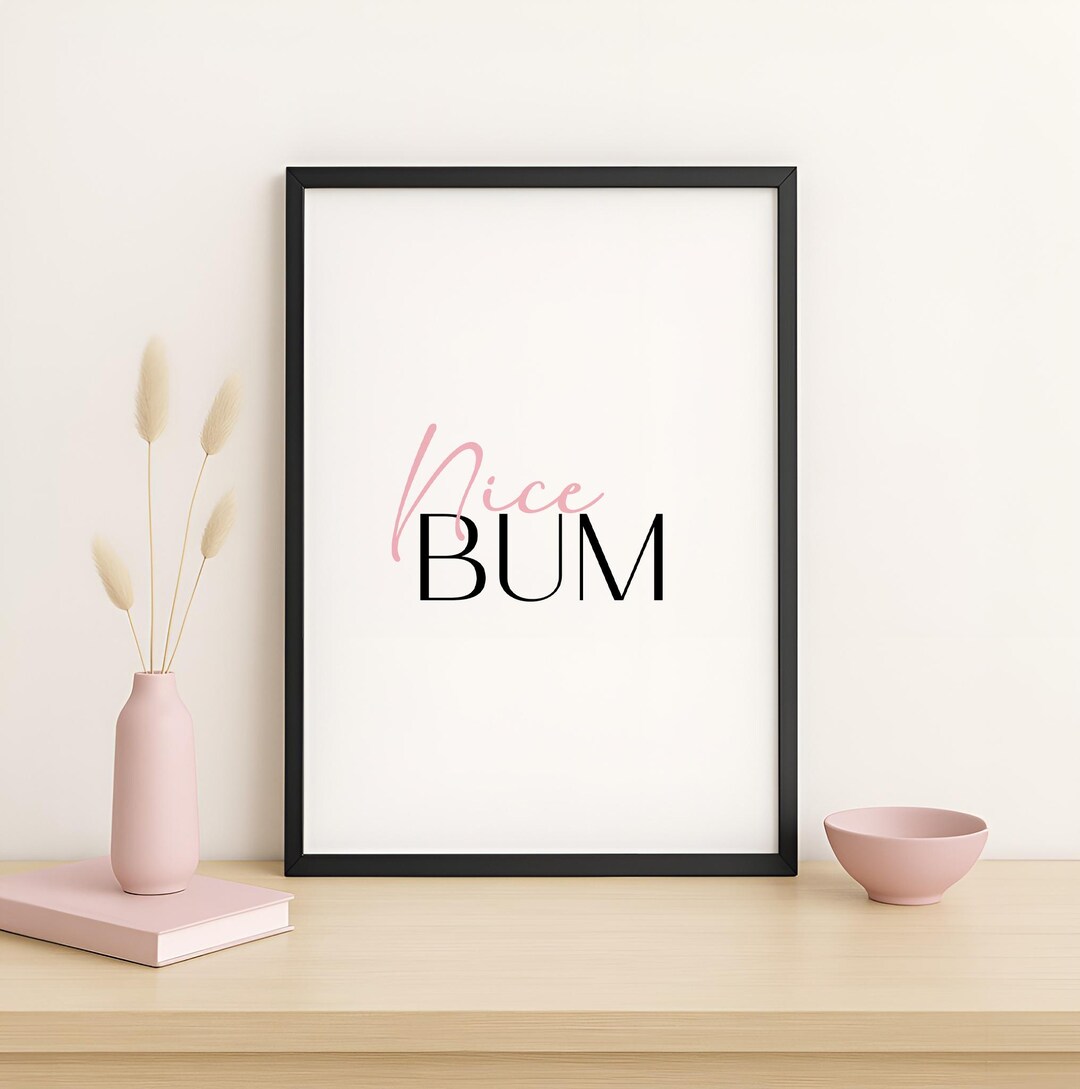 Nice Bum Print Pink Bathroom Wall Art Funny Quote Modern Typography ...