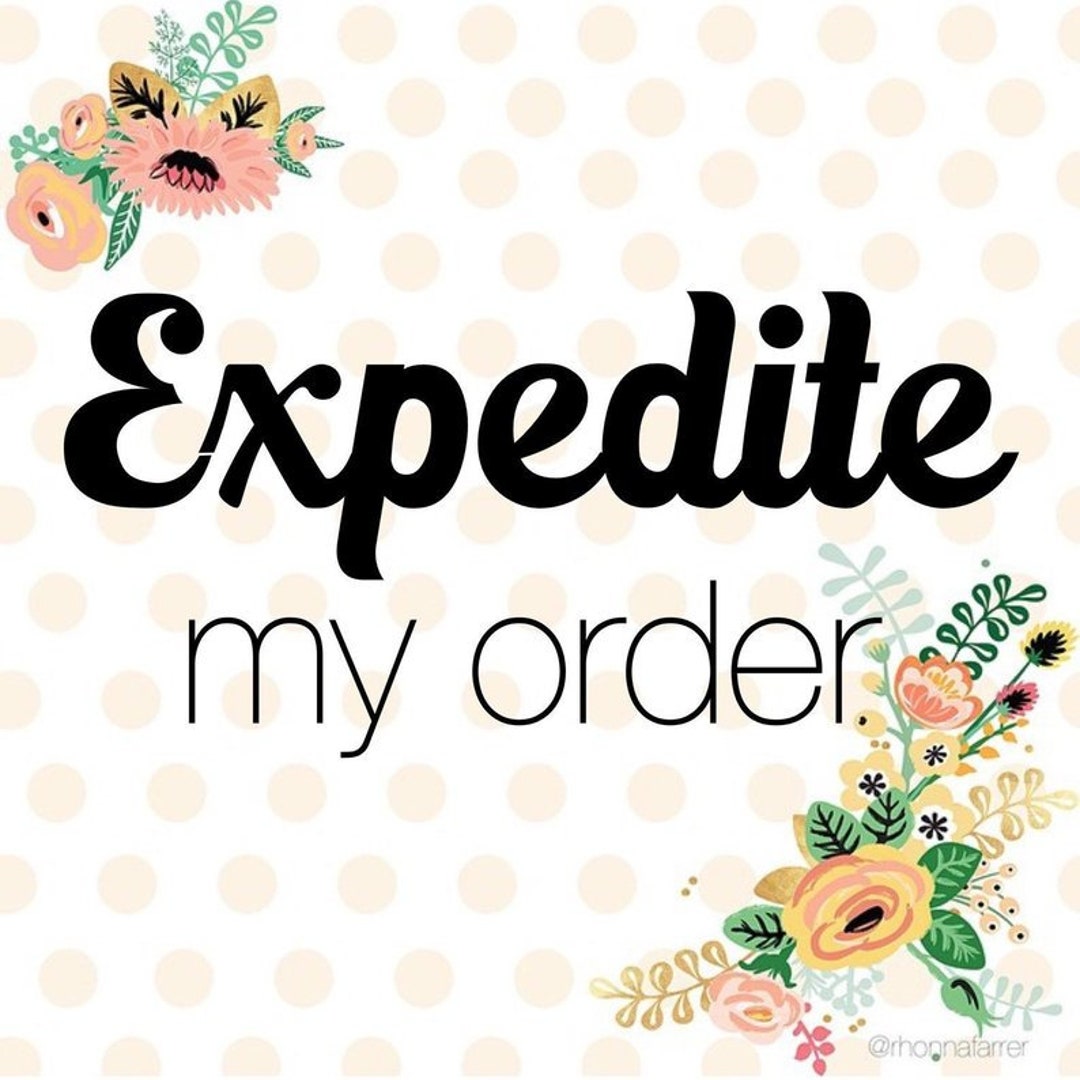 Expedited Order Expedite My Order Rush Shipping Express Shipping - Etsy