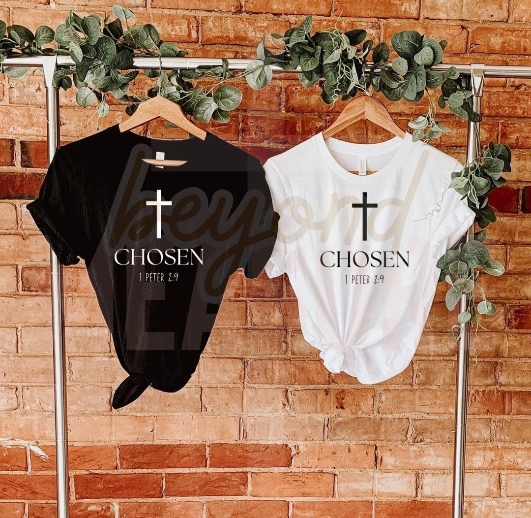 Chosen SVG, Chosen Shirt, Chosen T-shirt, Christian T-shirt, Christian ...