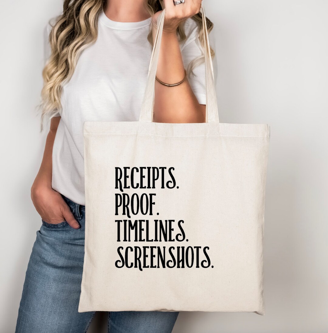 Receipts Proof Timelines Screenshots Tote Bag - Etsy