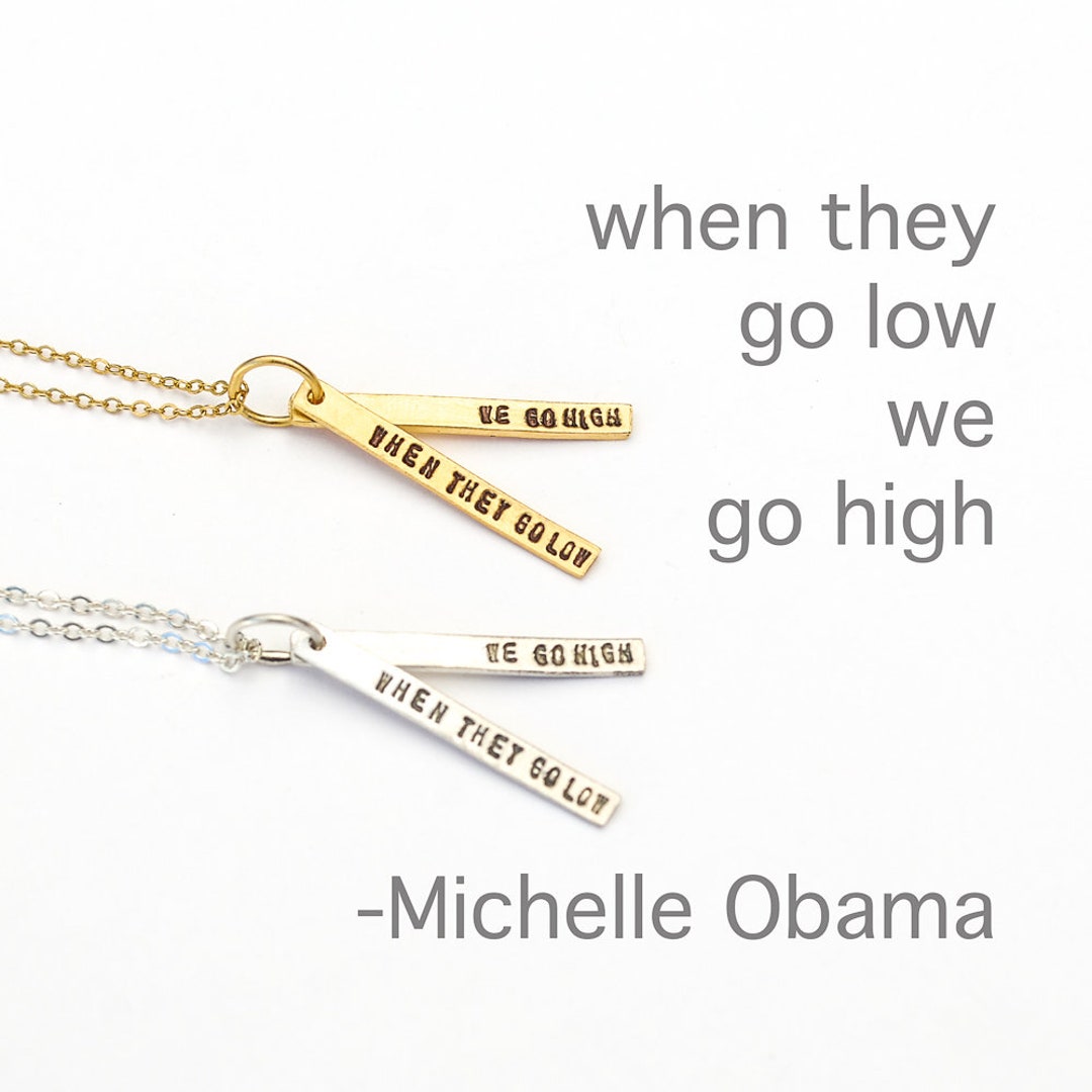 Inspirational Quote Michelle Obama "when They Go Low We Go High ...