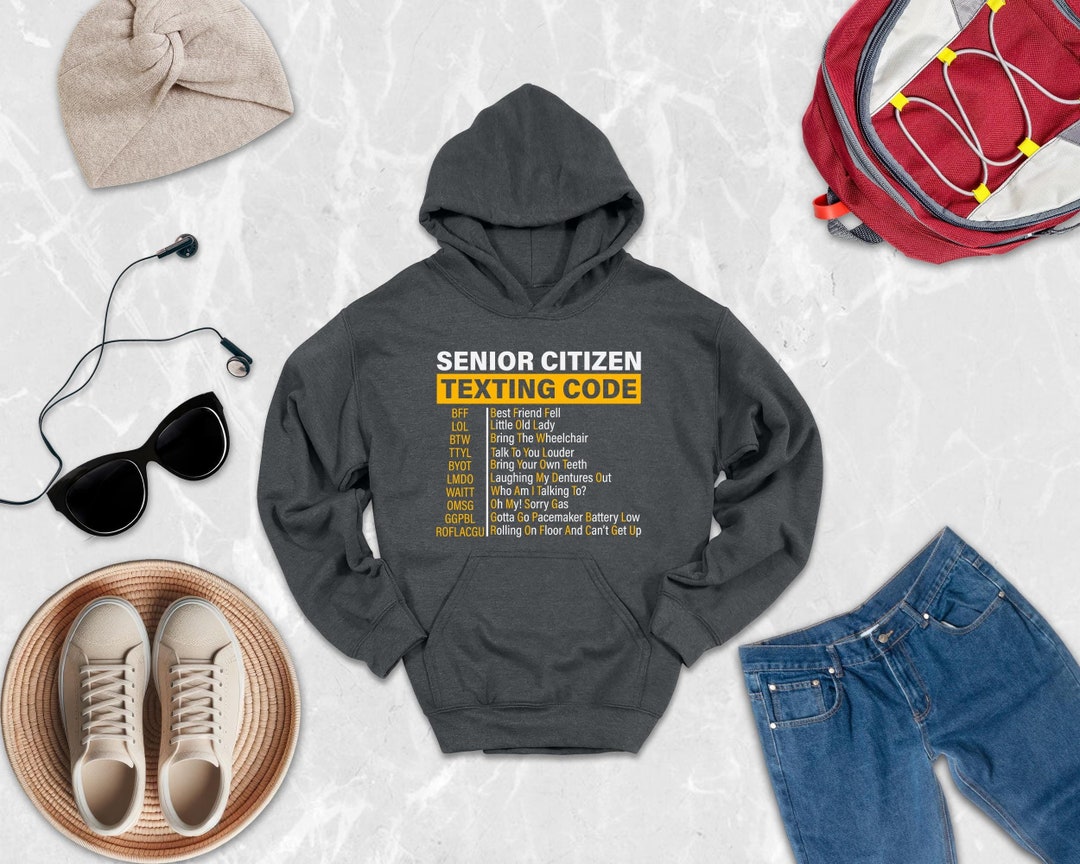 Senior Citizen Texting Code Hoodie, Sarcastic Senior Citizen Hoodie ...