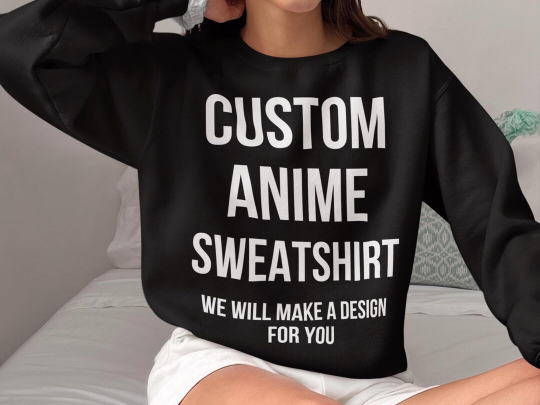 Custom Anime Hoodie, Personalized Anime Sweatshirt, Custom T-shirt ...