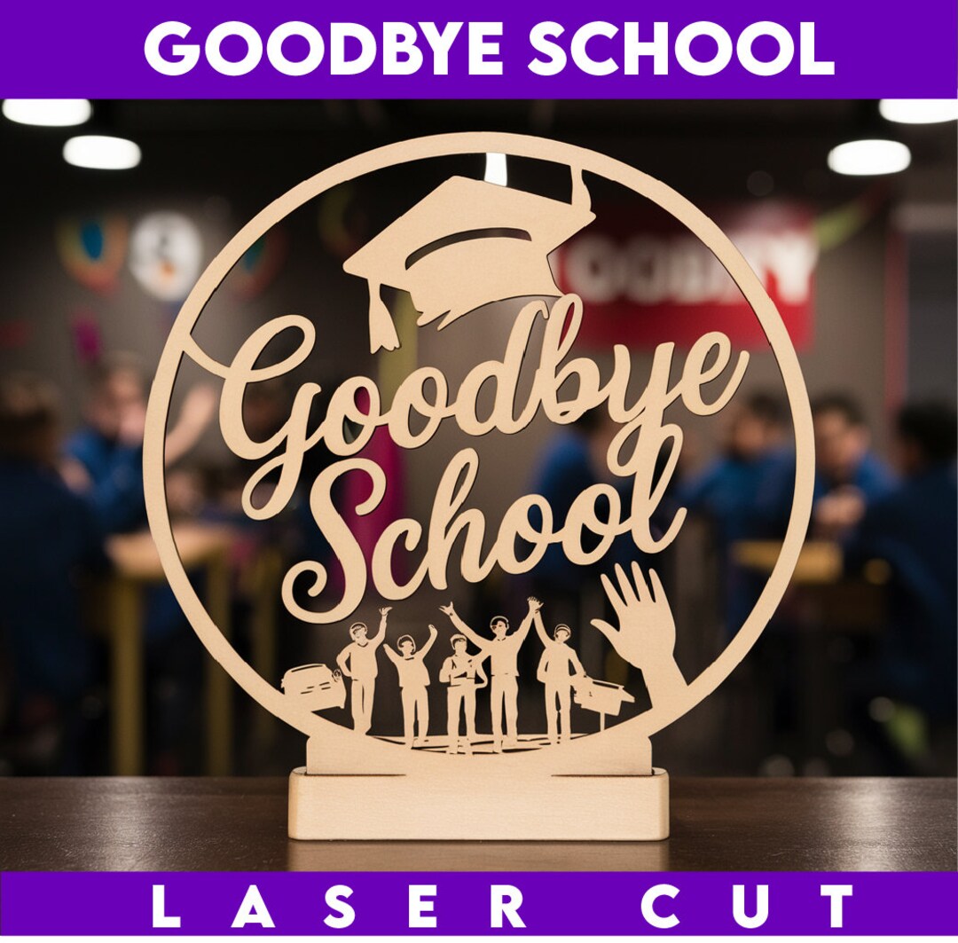 Good Bye School Laser Cut, Cutting File Engraving Design SVG, Teacher ...