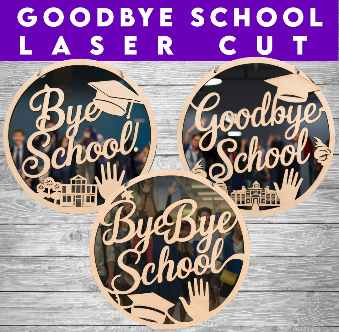 3 Good Bye School Lasercut, Cutting File Engraving Design SVG, Teacher ...