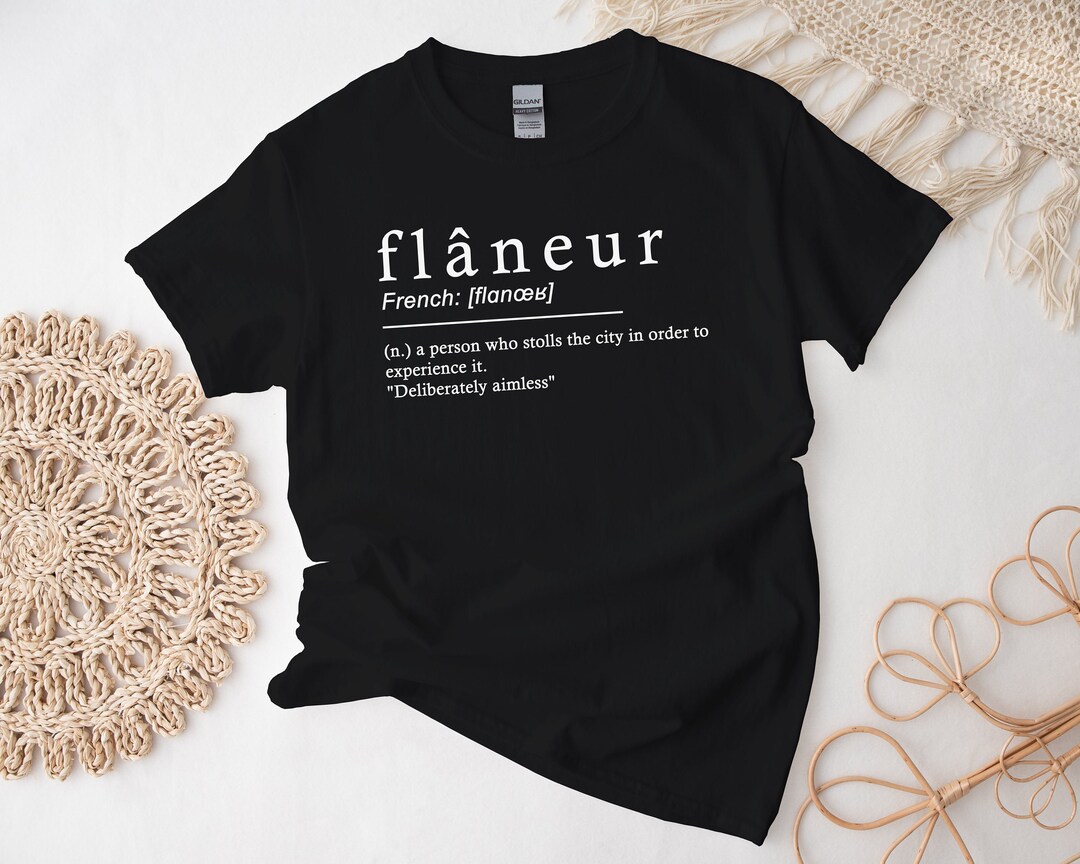 Flaneur Definition Shirt, French Quote Flaneur Tshirt Unisex Size - Etsy