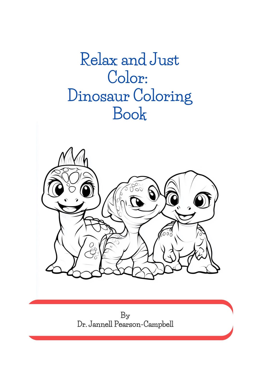 Color Your Stress Away With Relax and Just Color Dinosaur Coloring Book ...