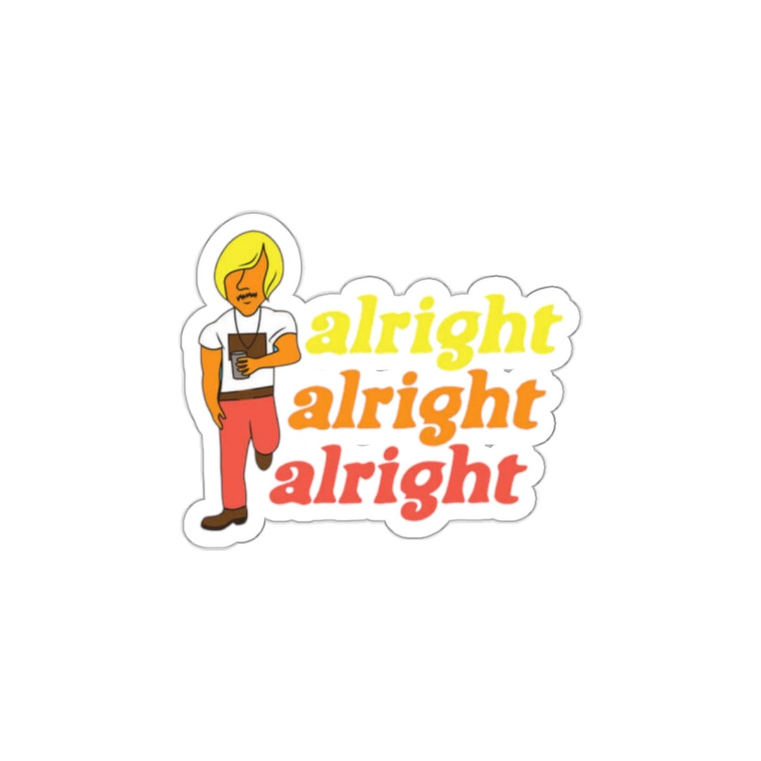 Introducing the Alright Alright Alright Sticker, a Tribute to the ...