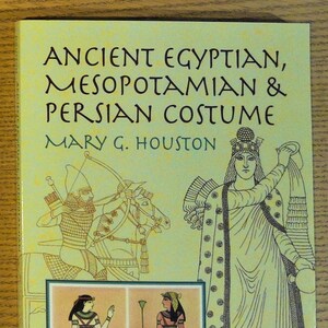 Ancient Egyptian, Mesopotamian & Persian Costume by Mary G. Houston - Etsy