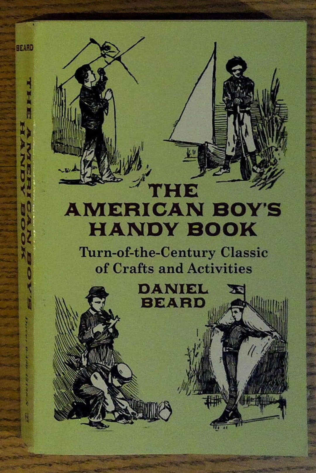 The American Boy's Handy Book: Turn-of-the-century Classic of Crafts ...