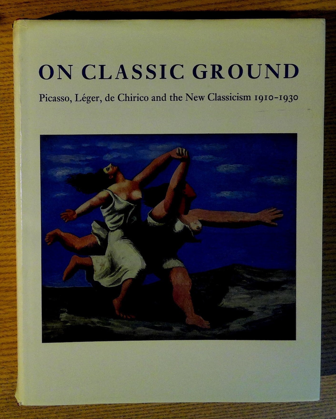 On Classic Ground: Picasso, Leger, De Chirico and the New Classicism ...