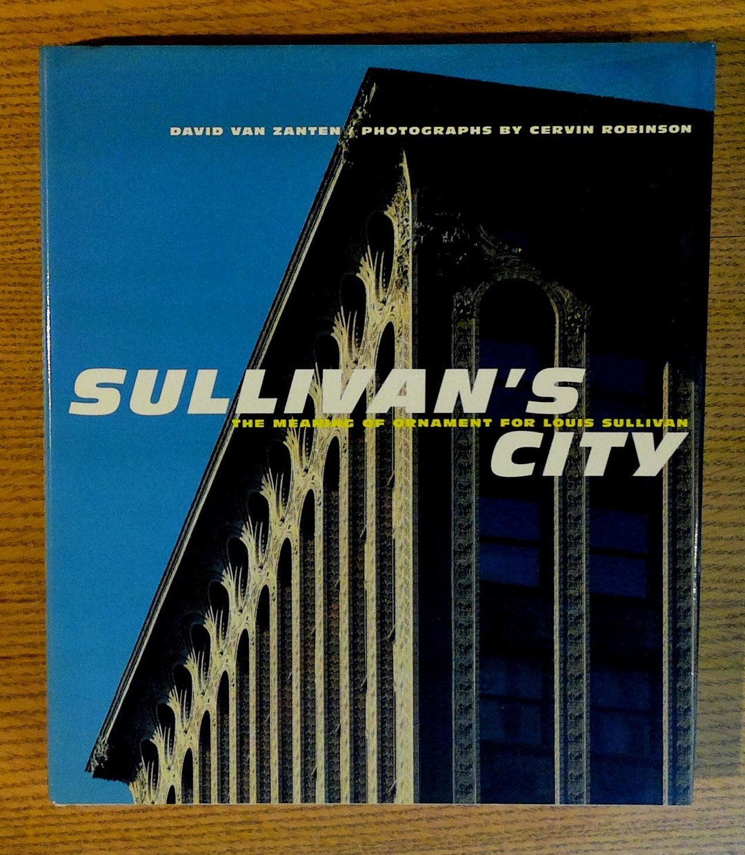 Sullivan's City: the Meaning of Ornament for Louis Sullivan by David ...