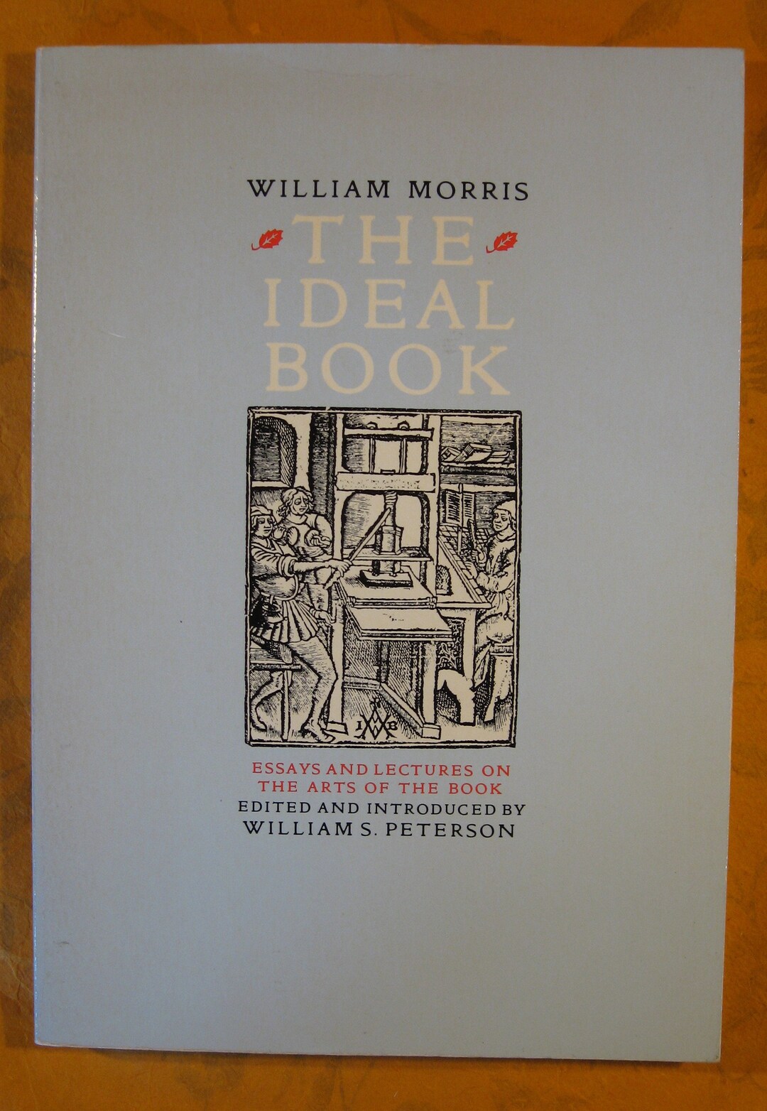 The Ideal Book: Essays and Lectures on the Arts of the Book by William ...