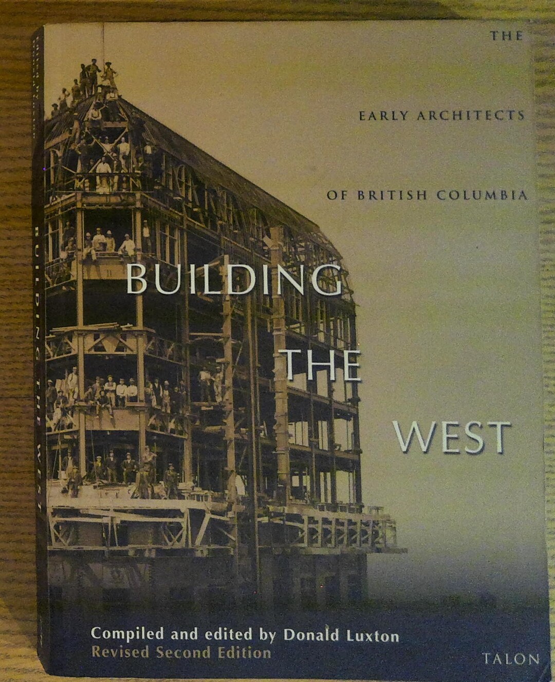Building the West: the Early Architects of British Columbia Edied by ...