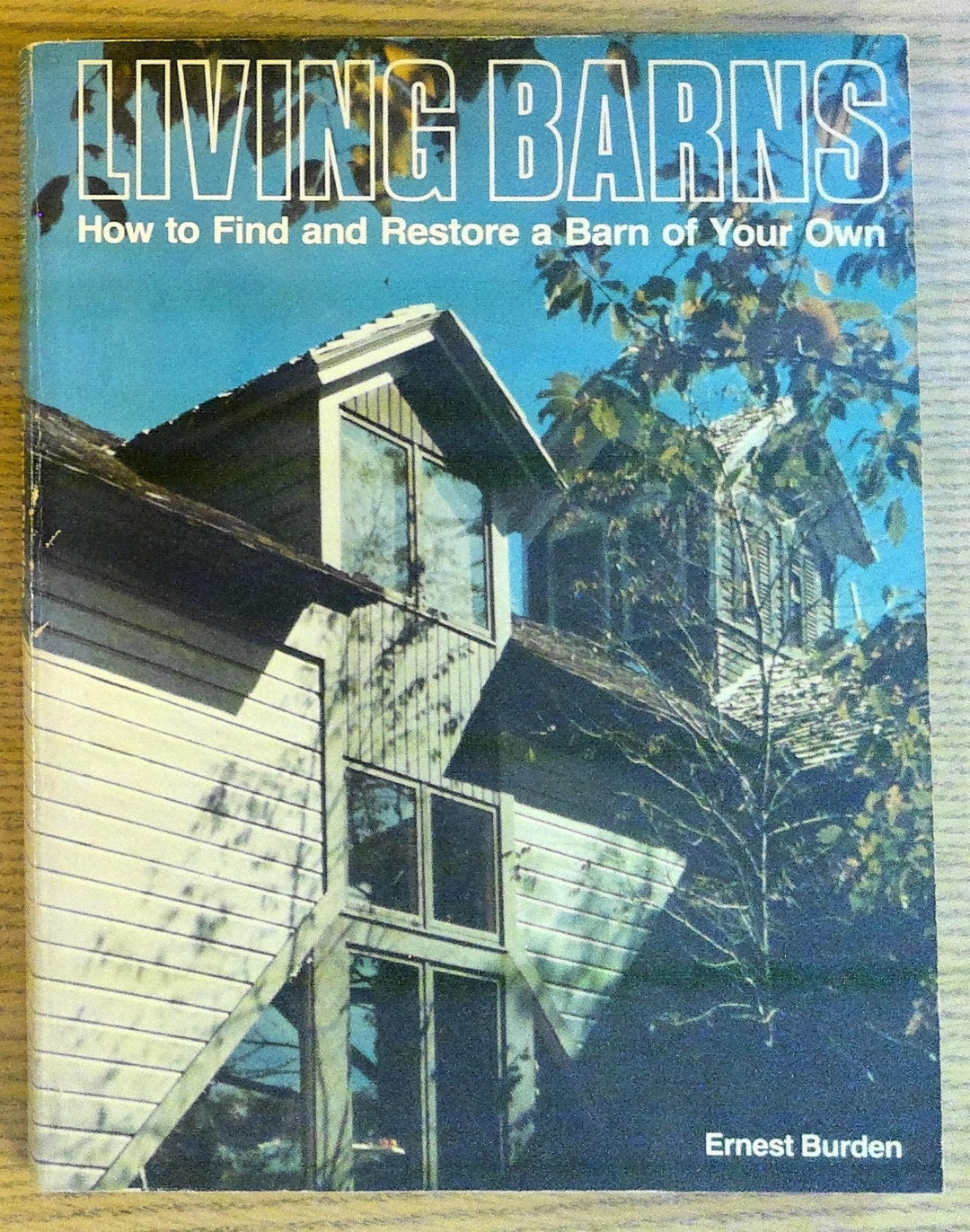 Living Barns: How to Find and Restore a Barn of Your Own by Ernest ...