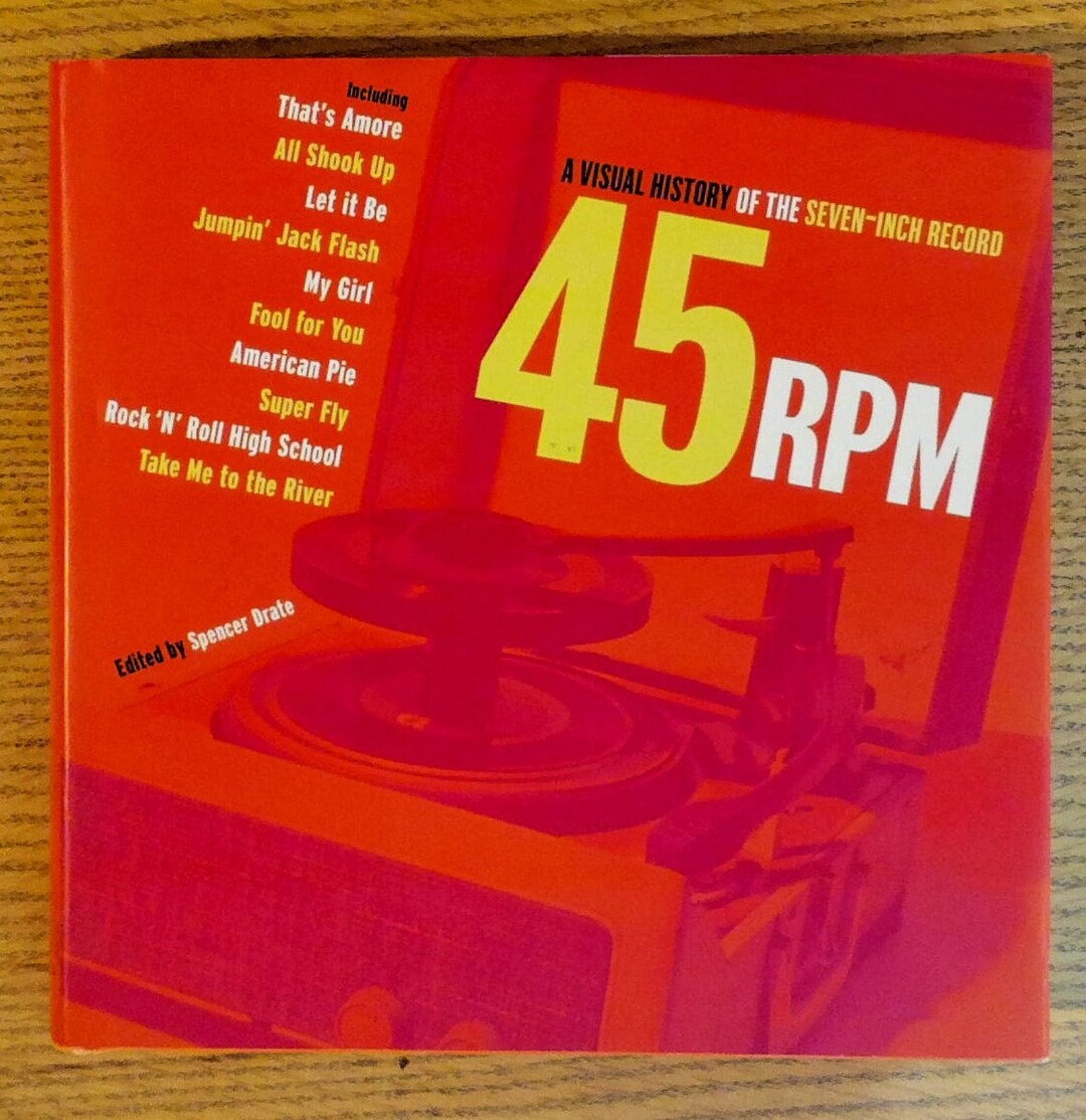 45RPM. A Visual History of the Seven-inch Record Edited by Spencer ...