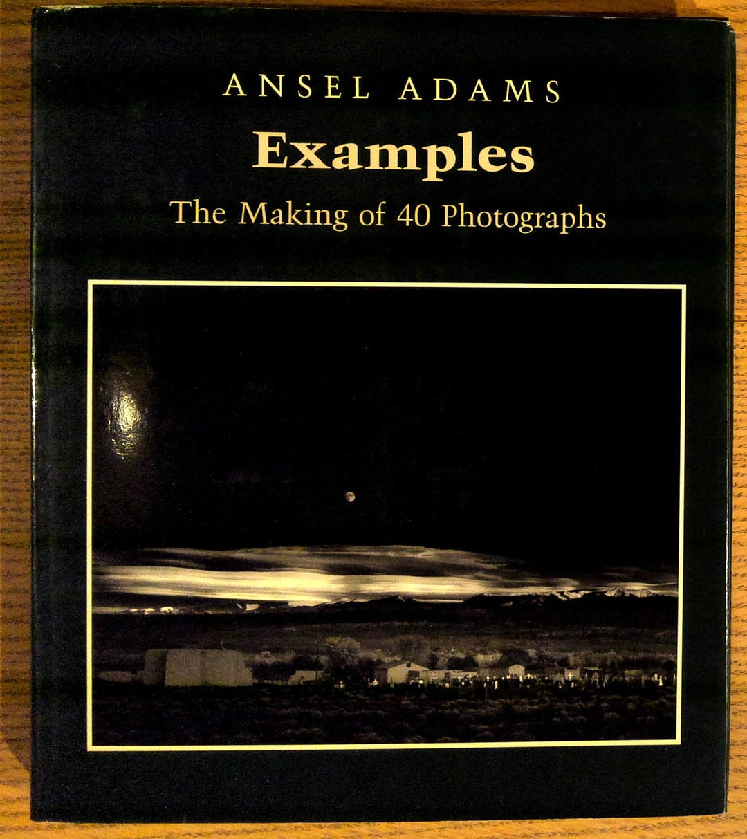 Examples the Making of 40 Photographs · Ansel Adams · New York Graphic ...
