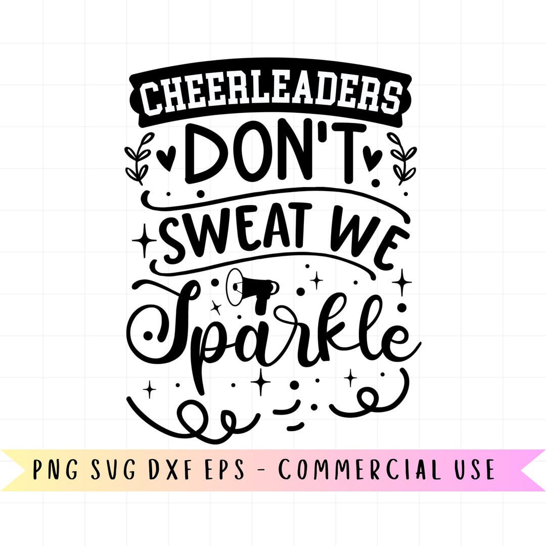 Cheerleaders Don't Sweat We Sparkle SVG Cheerleader SVG, Cheer PNG ...