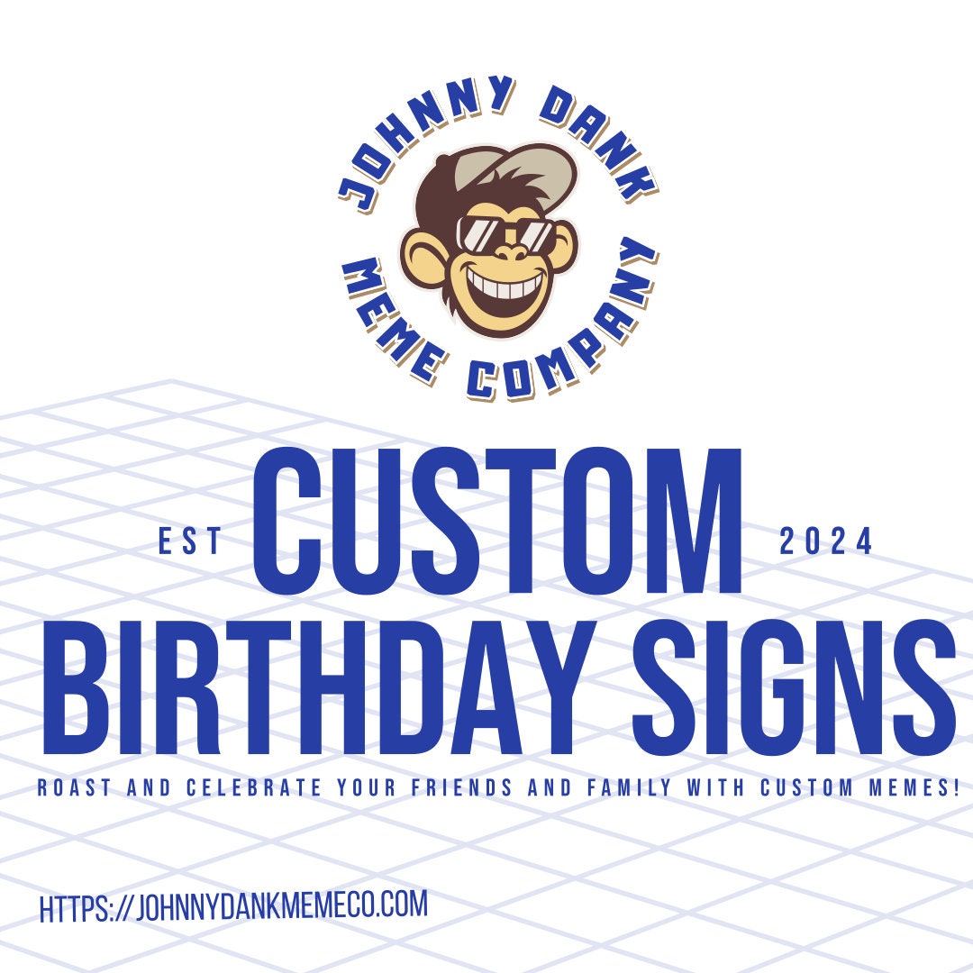 Personalized Made to Order Birthday Signs, Meme-based Birthday Signs ...