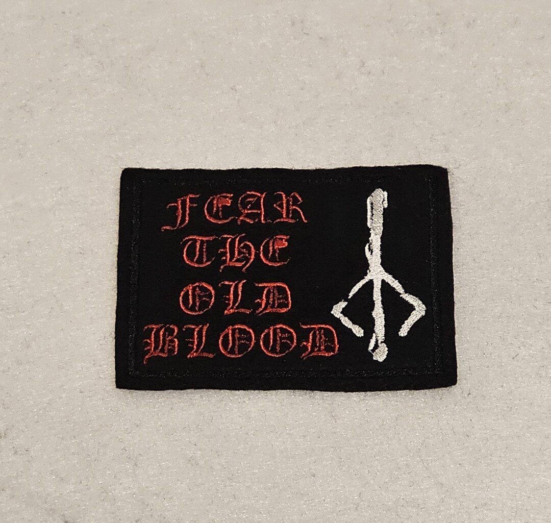 Fear the Old Blood - Bloodborne - Embroidered Sew-on/diy Patch - Etsy