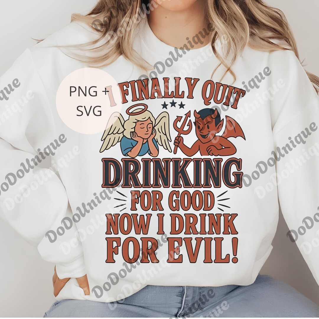 Funny Drinking Digital File, Sarcastic Png, Party Sassy Tee, I Finally ...