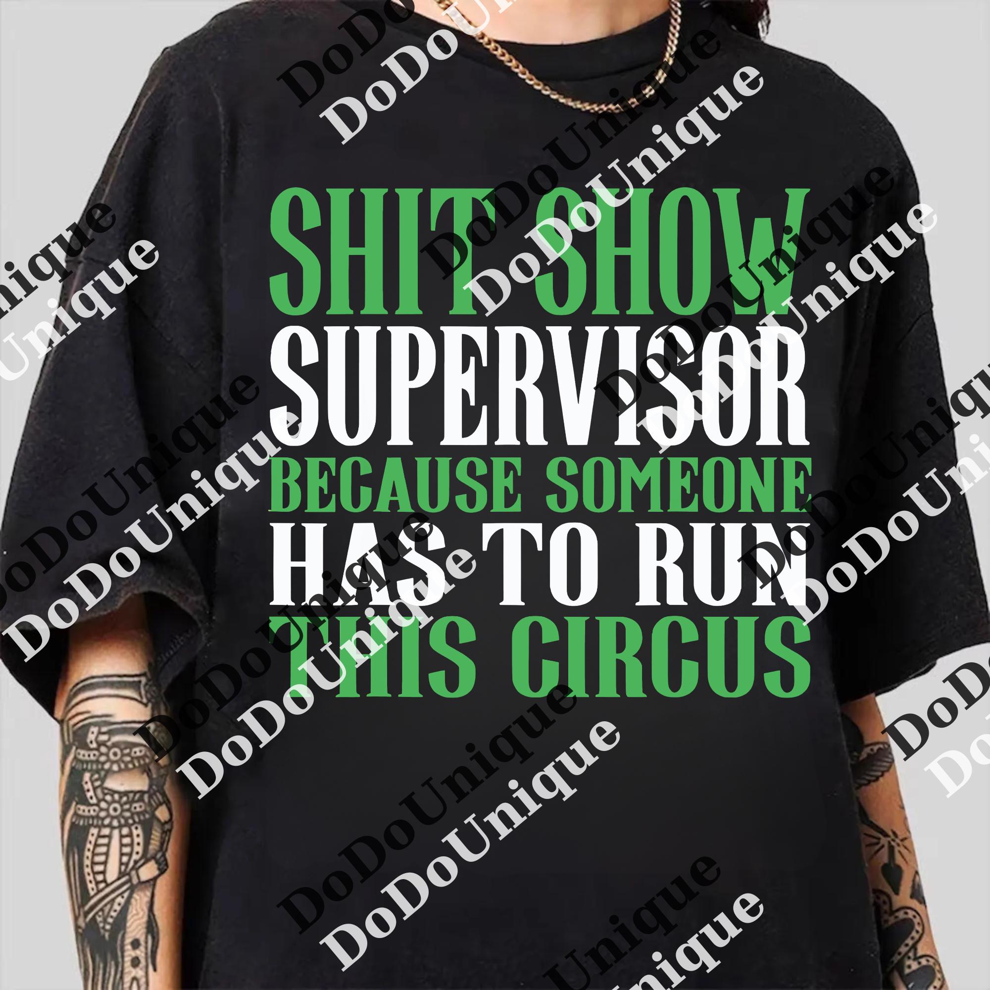 Shit Show Supervisor Png, Shit Show Png, Sarcastic Png, Funny Unisex ...