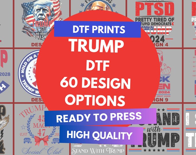 60 Design Options Trump DTF, Felon Dtf, 2024 Election Dtf, Trump Ready ...
