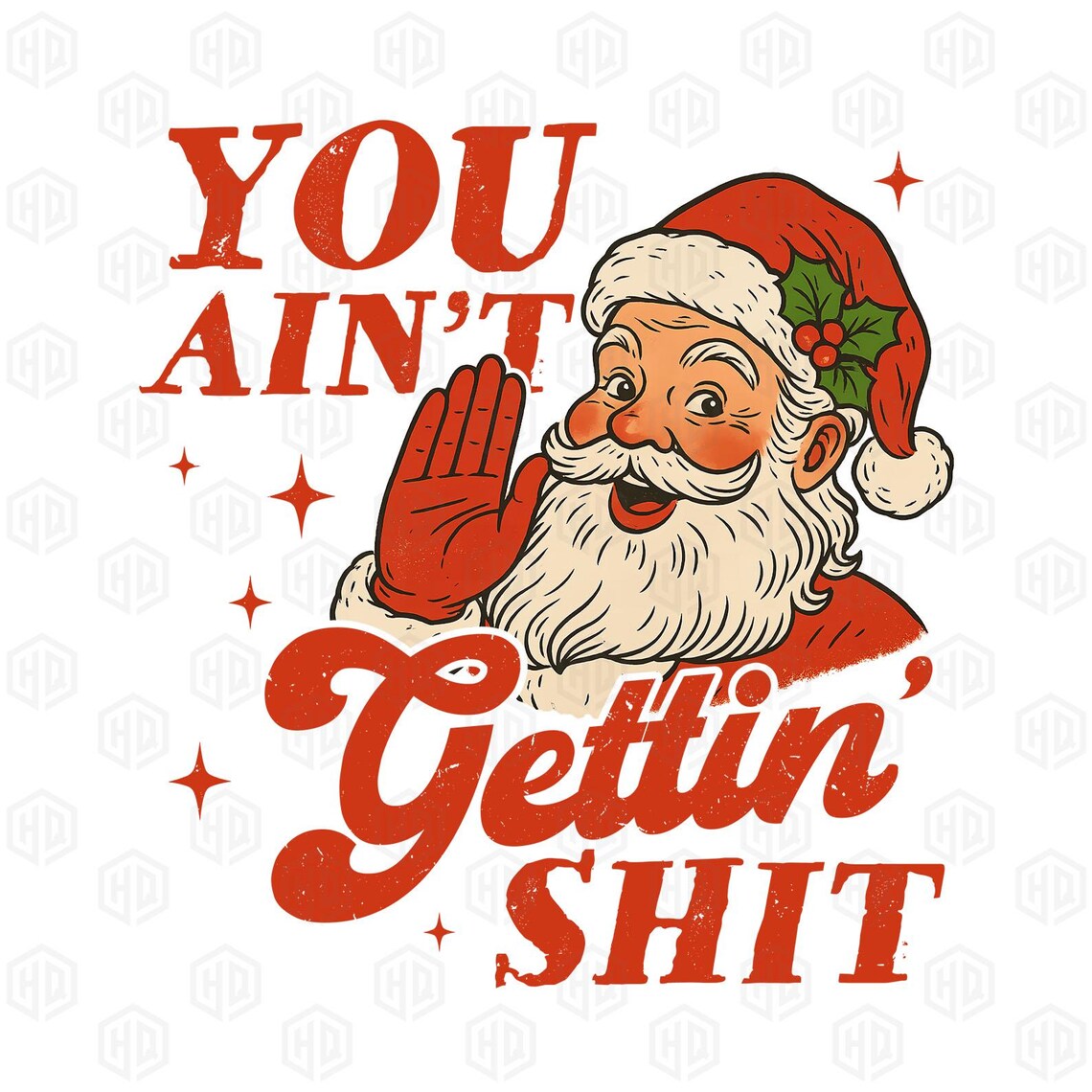 Vintage Santa You Ain't Gettin Shit Png, Santa Social Club, Funny ...