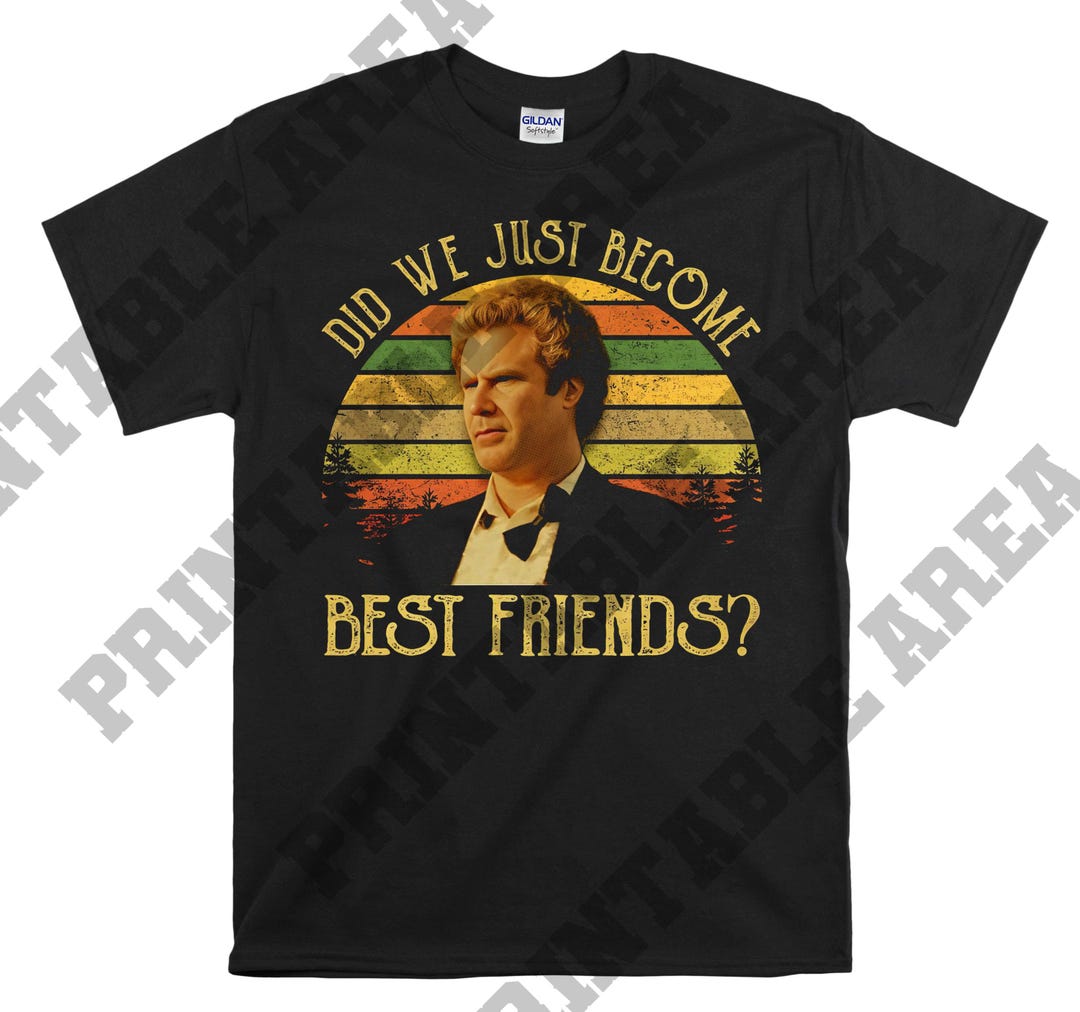 Step Brothers Brennan Huff Did We Just Become Best Friends Vintage Men ...