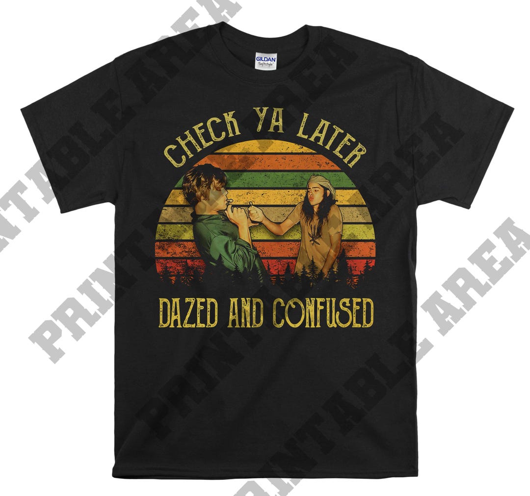 Dazed and Confused Ron Slater Check Ya Later Vintage Men Unisex T Shirt ...